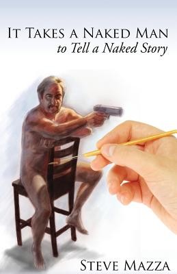 It Takes A Naked Man To Tell A Naked Story Knygos Lt