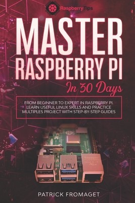 Master Your Raspberry Pi In 30 Days Knygos Lt