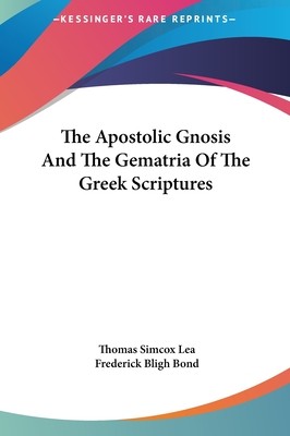 The Apostolic Gnosis and the Gematria of the Greek Scr..