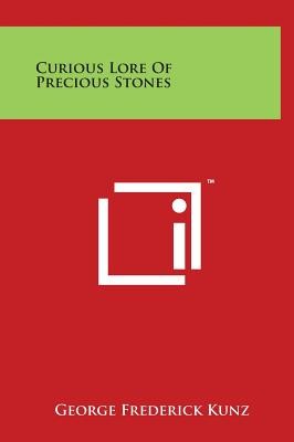 Curious Lore Of Precious Stones | Knygos.lt