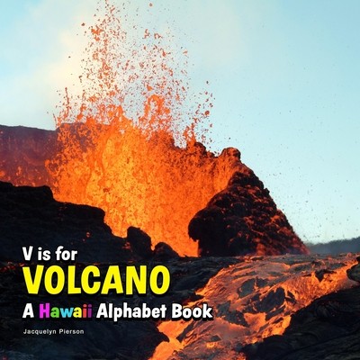 V is for Volcano - A Hawaii Alphabet Book | Knygos.lt