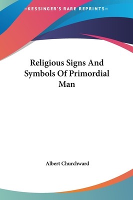 Religious Signs and Symbols of Primordial Man