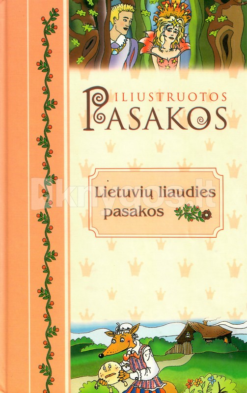 Iliustruotos pasakos. Lietuvių liaudies pasakos