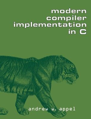Modern Compiler Implementation in C | Knygos.lt