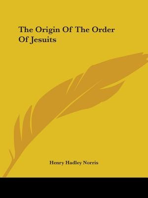 The Origin of the Order of Jesuits | Knygos.lt