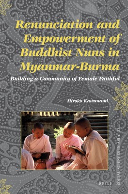 Renunciation and Empowerment of Buddhist Nuns in Myanmar-Burma ...