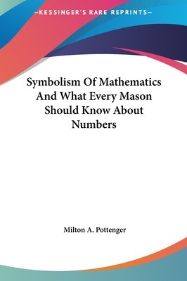 Symbolism of Mathematics and What Every Mason Should Know about Numbers ...