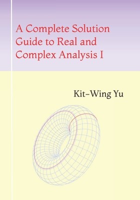 A Complete Solution Guide to Real and Complex Analysis I + NEMOKAMAS ...