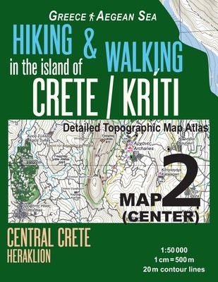 Hiking & Walking in the Island of Crete/Kriti Map 2 (Center) Detailed ...