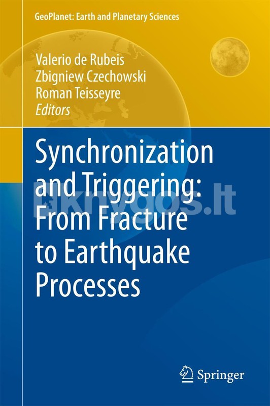 Synchronization and Triggering: from Fracture to Earth..