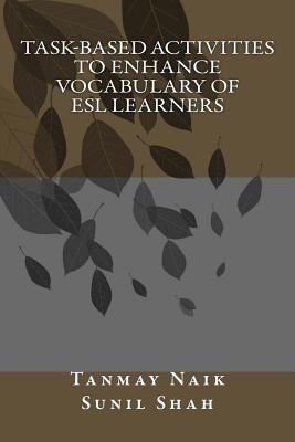 Task-Based Activities to Enhance Vocabulary of ESL Lea..