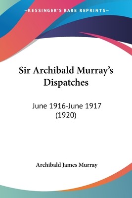 Sir Archibald Murray's Dispatches | Knygos.lt