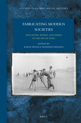 Fabricating Modern Societies: Education, Bodies, and Minds in the Age ...