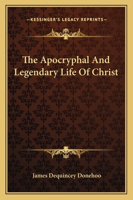 The Apocryphal and Legendary Life of Christ | Knygos.lt
