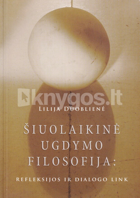 Šiuolaikinė ugdymo filosofija: refleksijos ir dialogo link