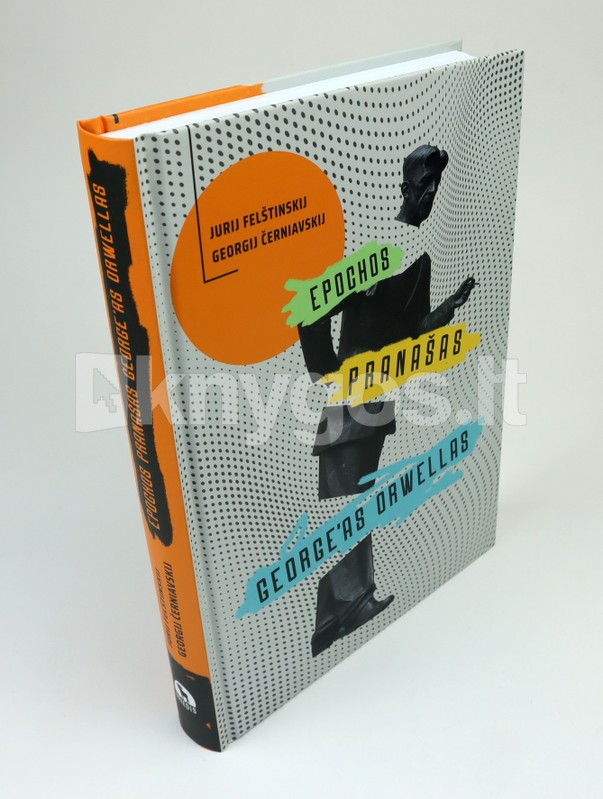 Epochos pranašas George’as Orwellas | Knygos.lt