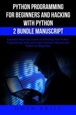 Python Programming for Beginners and Hacking with Python 2 Bundle ...
