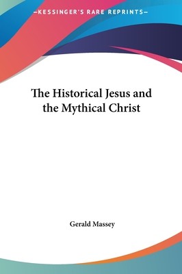 The Historical Jesus and the Mythical Christ