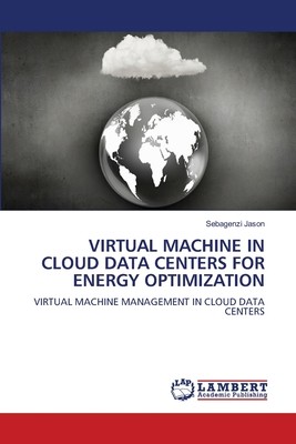 Virtual Machine in Cloud Data Centers for Energy Optimization ...