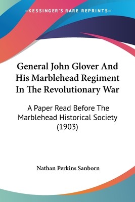 General John Glover And His Marblehead Regiment In The..