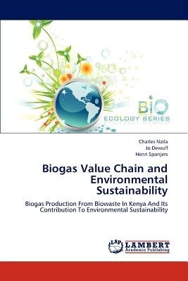 Biogas Value Chain and Environmental Sustainability