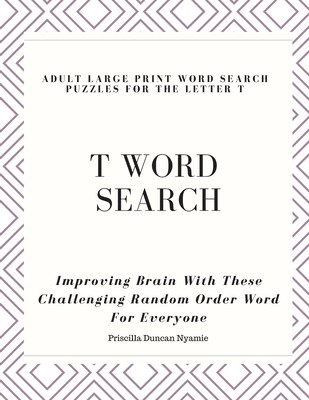 T Word Search - Adult Large Print Word Search Puzzles