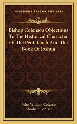 Bishop Colenso's Objections to the Historical Characte..