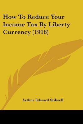 How To Reduce Your Income Tax By Liberty Currency (191..