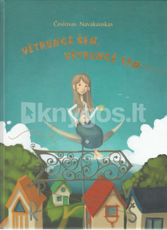 Vėtrungė šen, vėtrungė ten | Knygos.lt