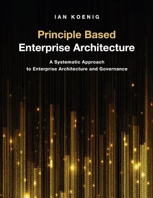 Principle Based Enterprise Architecture | Knygos.lt