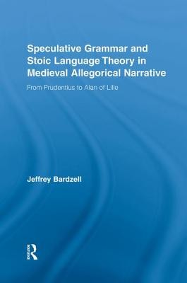 Speculative Grammar and Stoic Language Theory in Medie..