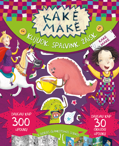 Kakė Makė. Klijuok. Spalvink. Žaisk | Knygos.lt