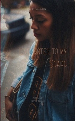 Love Notes to My Scars A Poetry Collection | Knygos.lt