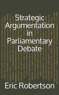 Strategic Argumentation in Parliamentary Debate