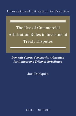 The Use of Commercial Arbitration Rules in Investment Treaty Disputes ...