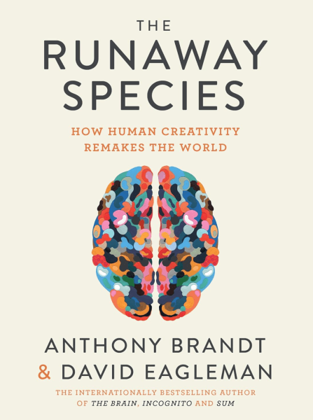 The Runaway Species: How Human Creativity Remakes the World (skaityta ...