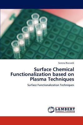 Surface Chemical Functionalization based on Plasma Tec..
