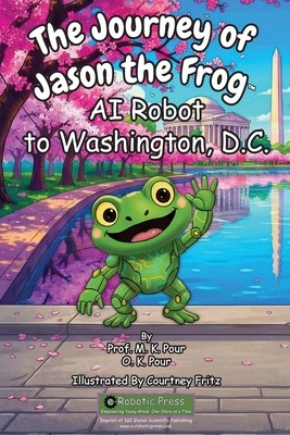 The Journey of Jason the Frog(TM) AI Robot to Washington, D.C ...
