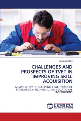 Challenges and Prospects of Tvet in Improving Skill Ac..