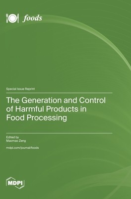 The Generation and Control of Harmful Products in Food Processing ...