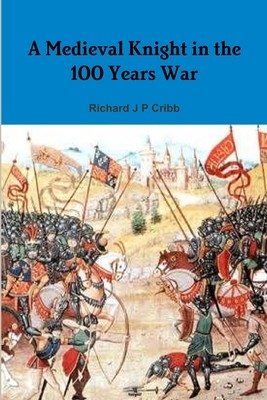 A Medieval Knight in the 100 Years War | Knygos.lt