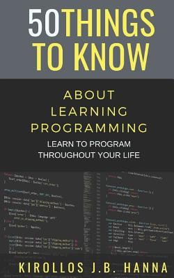 50 Things to Know about Learning Programming