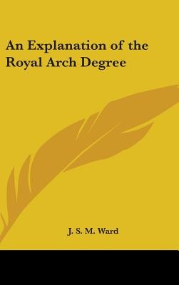 An Explanation of the Royal Arch Degree | Knygos.lt
