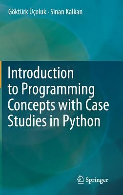 Introduction to Programming Concepts with Case Studies..