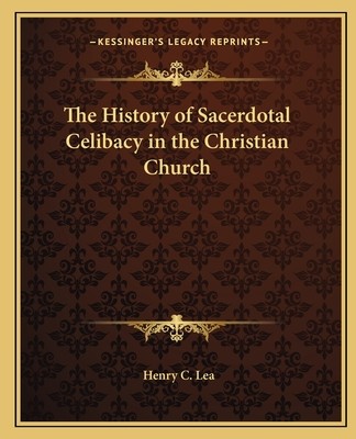 The History of Sacerdotal Celibacy in the Christian Ch..