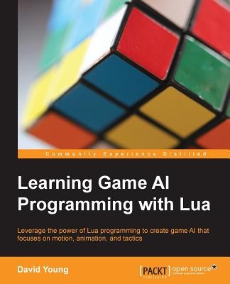 Learning Game AI Programming with Lua | Knygos.lt