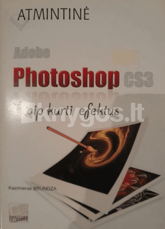 Adobe Photoshop CS3: kaip kurti efektus. Atmintinė (skaityta knyga)