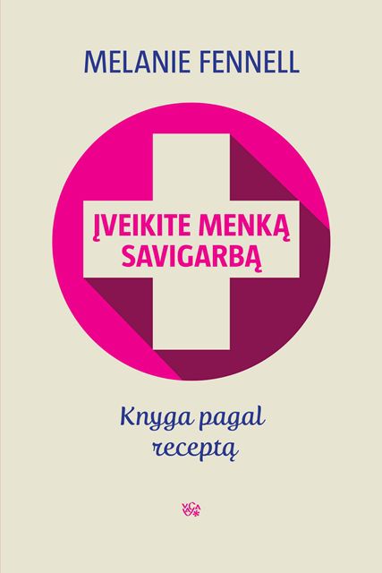 Įveikite menką savigarbą. Savipagalbos vadovas naudojantis kognityvinės ...