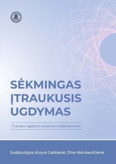 Sėkmingas įtraukusis ugdymas. Tvaraus ugdymo proceso modeliavimas COVID-19 pandemijos kontekste