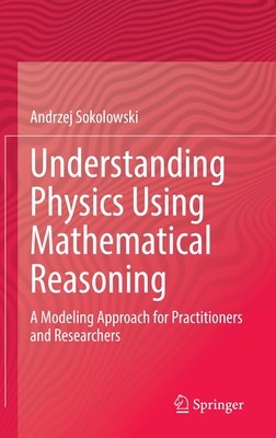 Understanding Physics Using Mathematical Reasoning